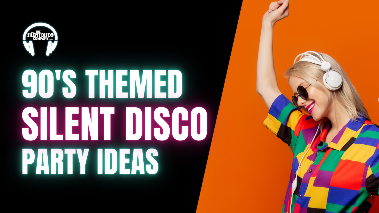 90s Themed Silent Disco Party Ideas – The Silent Disco Company